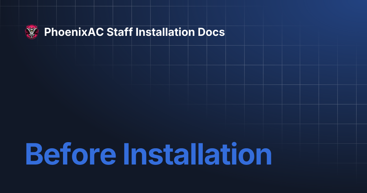 Before Installation | PhoenixAC Staff Installation Docs